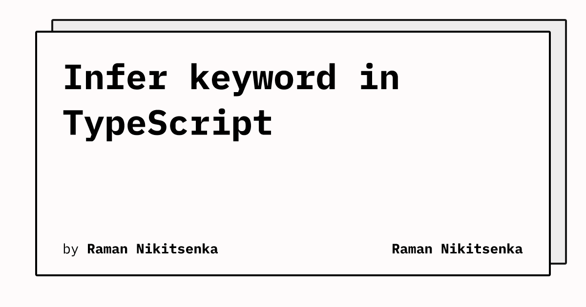 📜 Infer keyword in TypeScript